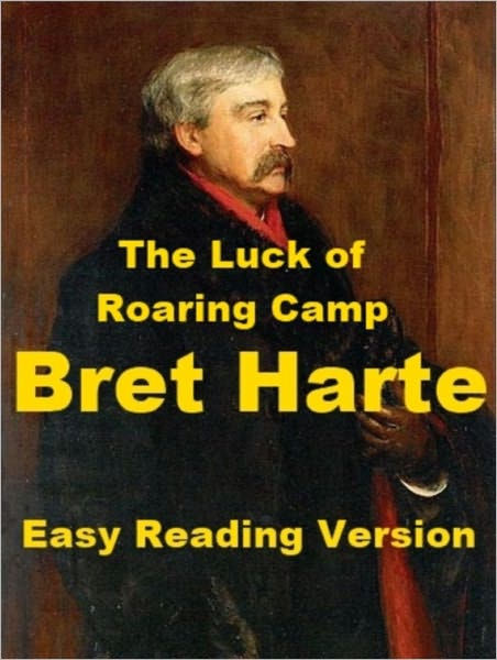 The Luck of Roaring Camp -- Easy Reading Version by Bret Harte | eBook ...