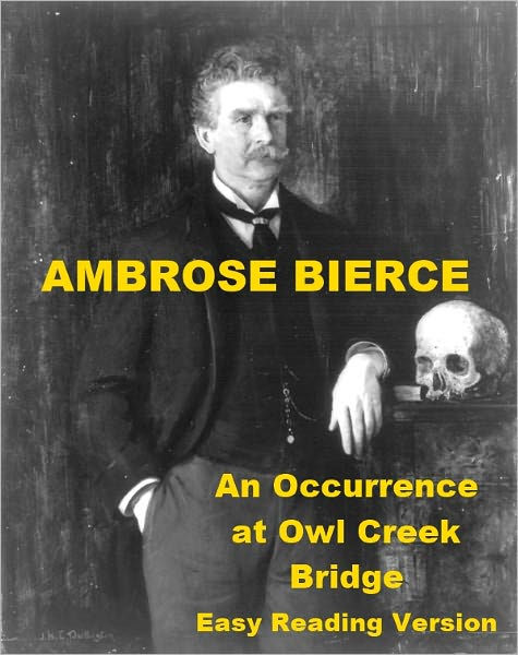 An Occurrence at Owl Creek Bridge - Easy Reading Version by Ambrose ...
