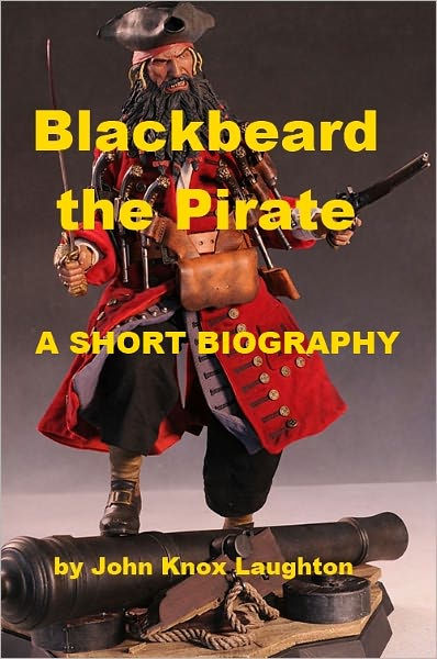 Blackbeard the Pirate - A Short Biography by John Laughton | eBook ...