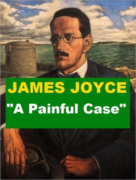 A Painful Case by James Joyce | eBook | Barnes & Noble®