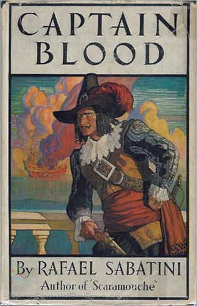 Captain Blood: His Odyssey! An Adventure, Nautical, Pulp, Pirate Tales Classic By Rafael ...