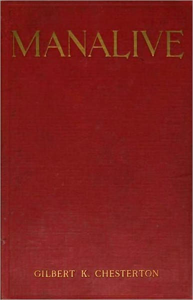 Manalive: A Fiction and Literature, Humor Classic By G.K. Chesterton! AAA+++ by G. K. Chesterton ...
