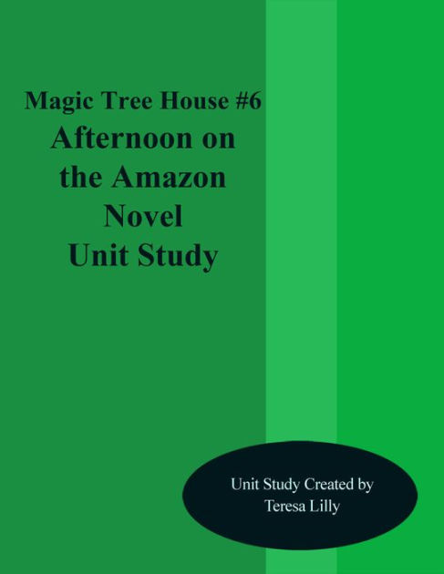 Magic Tree House #6 Afternoon on the Amazon Novel Unit Study by Teresa ...