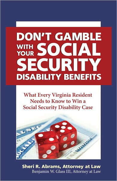 Don’t Gamble with Your Social Security Disability Benefits by Sheri R ... Don’t Gamble with Your Social Security Disability Benefits by Sheri R ...
