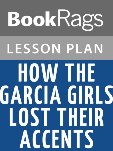 How the Garcia Girls Lost Their Accents Lesson Plans by BookRags ...
