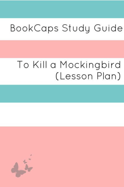 To Kill a Mockingbird: Teacher Lesson Plans and Study Guide by ...