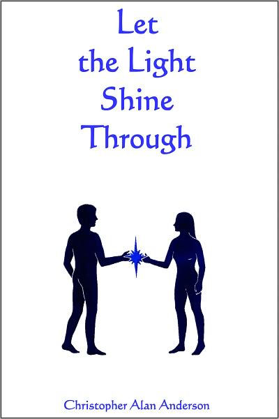 Let the Light Shine Through by Christopher Alan Anderson | eBook | Barnes & Noble®