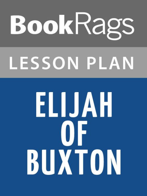 Elijah of Buxton Lesson Plans by BookRags | eBook | Barnes & Noble®