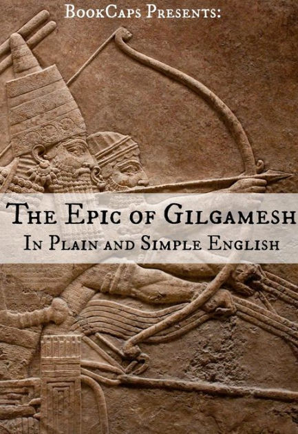 The Epic of Gilgamesh In Plain and Simple English by anonymous | eBook ...