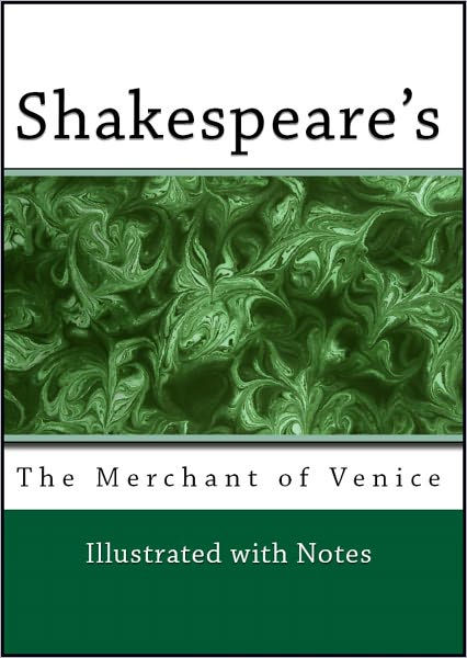 Shakespeare's The Merchant of Venice: Illustrated (With Notes) by ...