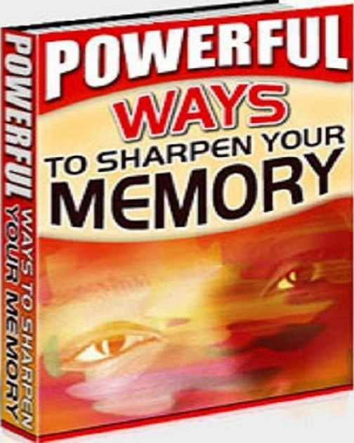 eBook on Powerful Ways to Sharpen Your Memory - Professional Tips ... eBook on Powerful Ways to Sharpen Your Memory - Professional Tips ...