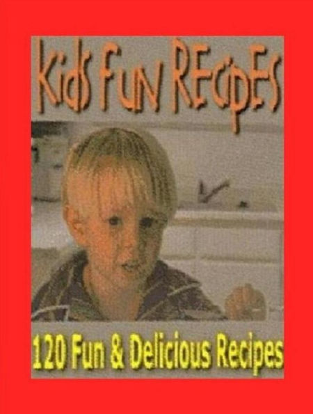 Cooking Tips eBook on Kids Fun Recipes - Over 120 Kid Fun Recipes by ...
