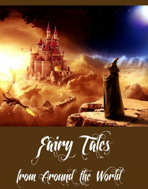 Fairy Tales from Around the World (Collection of Fairy Tales From All ...