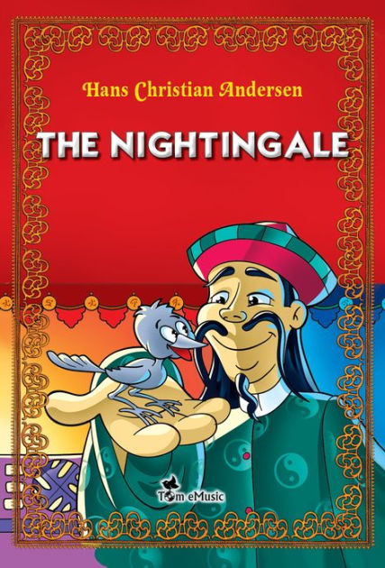 The Nightingale. An Illustrated Fairy Tale by Hans Christian Andersen ...
