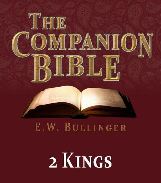 The Companion Bible - The Book of 2nd Kings by E.W. Bullinger | eBook ...