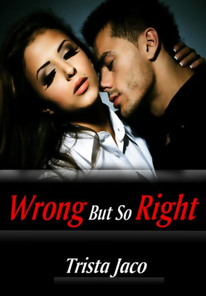 Wrong But So Right - Women's Erotica/Couple's Erotica by Trista Jaco | eBook | Barnes & Noble®