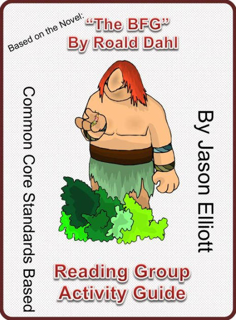 The BFG By Roald Dahl Reading Group Activity Guide by Jason Elliott ...