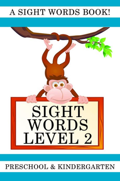 Sight Words Level 2: A Sight Words Book for Preschool and Kindergarten ...
