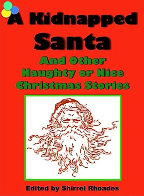 A Kidnapped Santa And Other Naughty and Nice Christmas Stories by ...