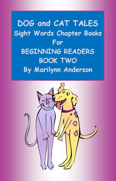 DOG AND CAT TALES ~~ SIGHT WORDS CHAPTER BOOKS for BEGINNING READERS ...