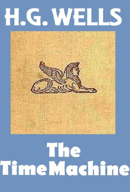 H.G. Wells, THE TIME MACHINE, HG Wells Collection (H.G. Wells Original ...