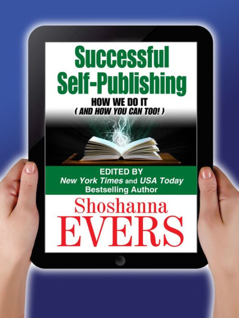 Successful Self-Publishing: How We Do It (And How You Can Too) by Shoshanna Evers, Paperback ...