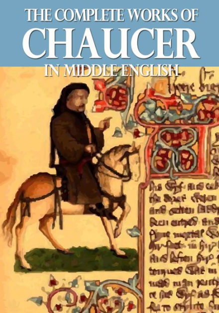 The Complete Works of Chaucer In Middle English by Geoffrey Chaucer ...