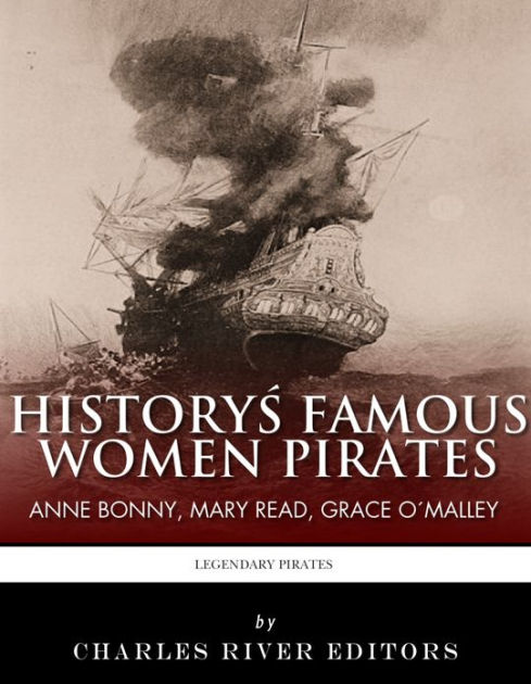 History's Famous Women Pirates: Grace O'Malley, Anne Bonny and Mary ...