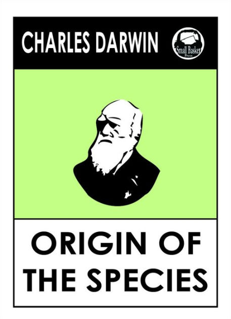 Charles Darwin S The Origin Of Species On The Origin Of The Species By Natural Selection By