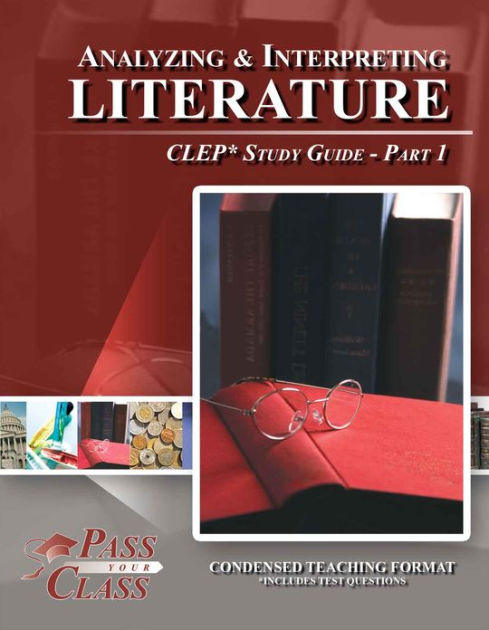 Analyzing and Interpreting Literature CLEP Test Study Guide - Pass Your ... Analyzing and Interpreting Literature CLEP Test Study Guide - Pass Your ...