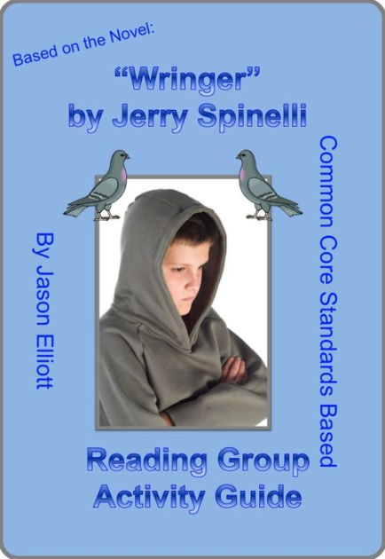 Wringer By Jerry Spinelli Reading Group Activity Guide by Jason Elliott ...