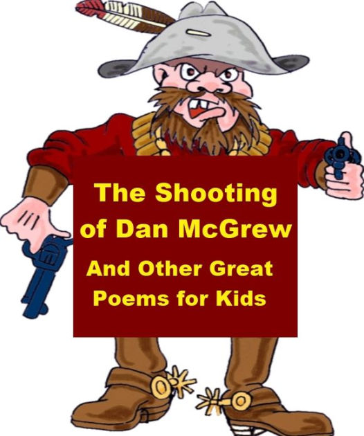 The Shooting of Dan McGrew and Other Great Poems for Kids by Charles ...