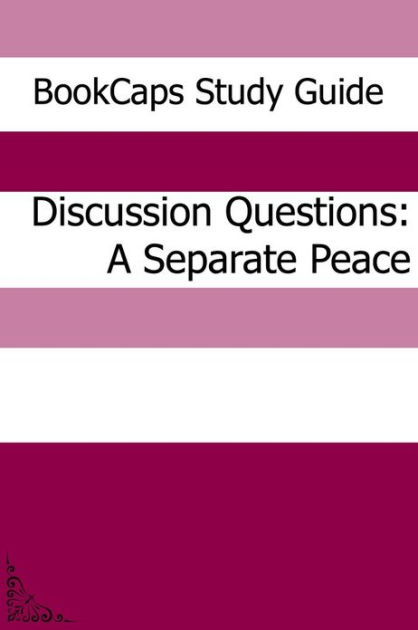 Discussion Questions: A Separate Peace by BookCaps | eBook | Barnes ...