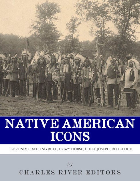 Native American Icons: Geronimo, Sitting Bull, Crazy Horse, Chief ...