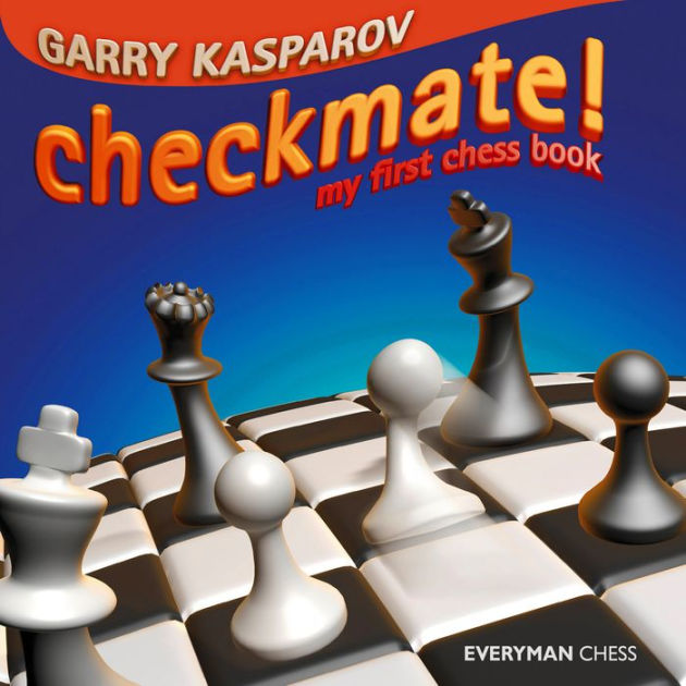 Checkmate! my first chess book by Garry Kasparov | eBook | Barnes & Noble®