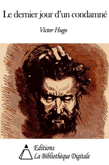 Le Dernier Jour d’un condamné by Victor Hugo | eBook | Barnes & Noble®