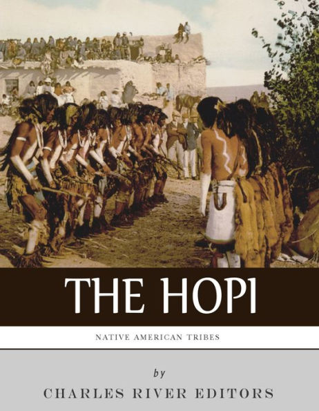 Native American Tribes: The History and Culture of the Hopi (Pueblo) by ...