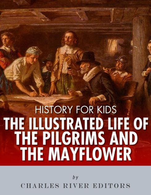 History for Kids: The Pilgrims and the Mayflower by Charles River ...