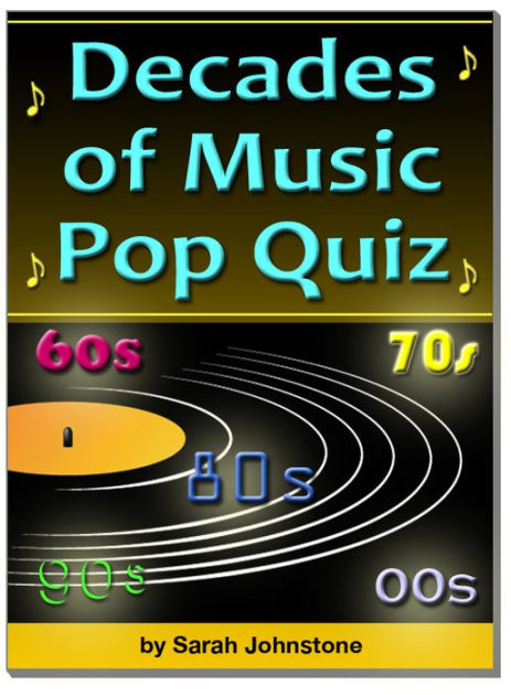 The Decades Of Music Pop Quiz 60s 70s 80s 90s 00s By Sarah the-decades-of-music-pop-quiz-60s-70s-80s-90s-00s-by-sarah