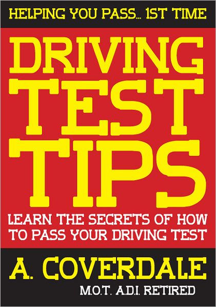 Driving Test Tips Learn The Secrets Of How To Pass Your Driving Test