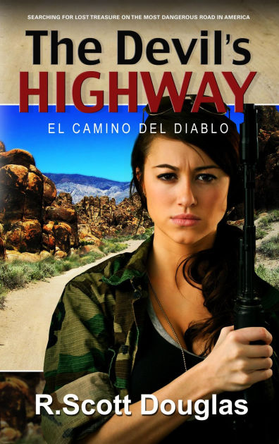 The Devil's Highway by R. Scott Douglas | eBook | Barnes & Noble®