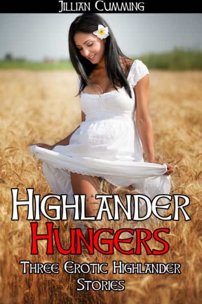 Highlander Hungers Three Erotic Highlander Stories M F Erotica By