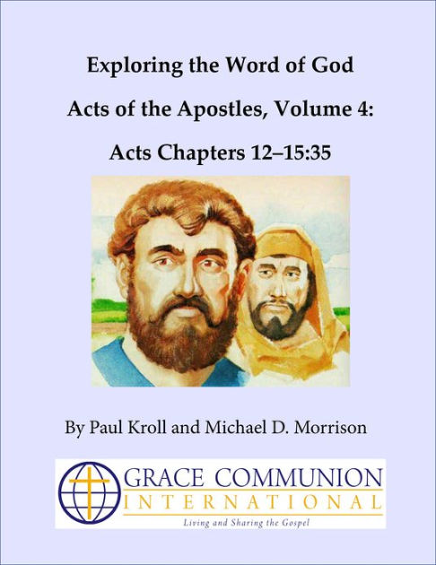 Exploring the Word of God Acts of the Apostles Volume 4: Chapters 12-15 ...