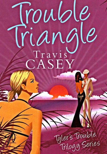 Trouble Triangle by Travis Casey, Paperback | Barnes & Noble®
