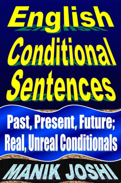 english-conditional-sentences-past-present-future-real-unreal