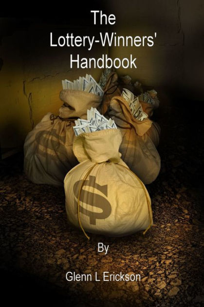 The Lottery Winners Handbook By Glenn L Erickson EBook Barnes Noble the-lottery-winners-handbook-by-glenn-l-erickson-ebook-barnes-noble