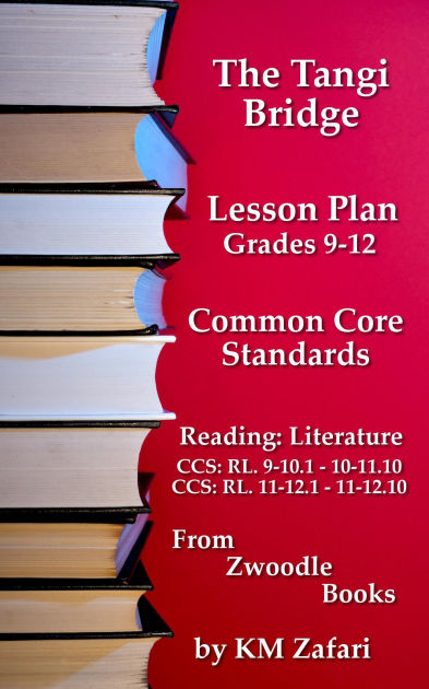"The Tangi Bridge" Common Core Standards Lesson Plans by KM Zafari ...