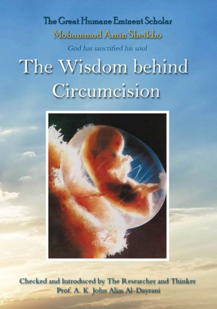 The Wisdom Behind Circumcision by Mohammad Amin Sheikho | eBook ... The Wisdom Behind Circumcision by Mohammad Amin Sheikho | eBook ...