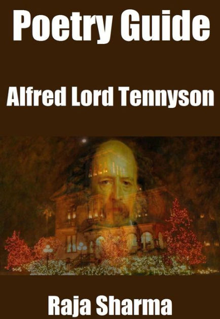Poetry Guide: Alfred Lord Tennyson by Raja Sharma | eBook | Barnes & Noble®