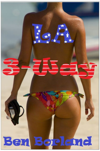 LA 3-Way by Ben Borland | eBook | Barnes & Noble®